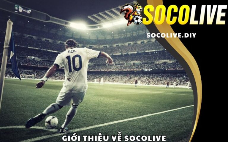 Socolive Trực Tiếp Bóng Đá - Xem Miễn Phí Chất Lượng Cao